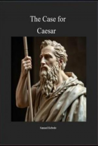 The Case For Caesar, by Samuel Kebede: FREE Book Download