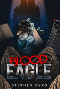Blood Eagle, by Stephen Byrd: FREE Book Download