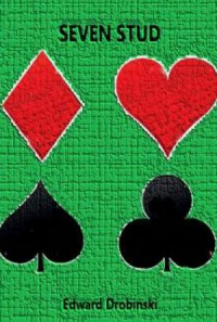 Seven Stud, by Edward Drobinski: FREE Book Download