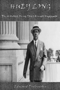 Huey Long, by Edward Drobinski: FREE Book Download
