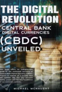 The Digital Revolution: Central Bank Digital Currencies (CBDC) Unveiled ...