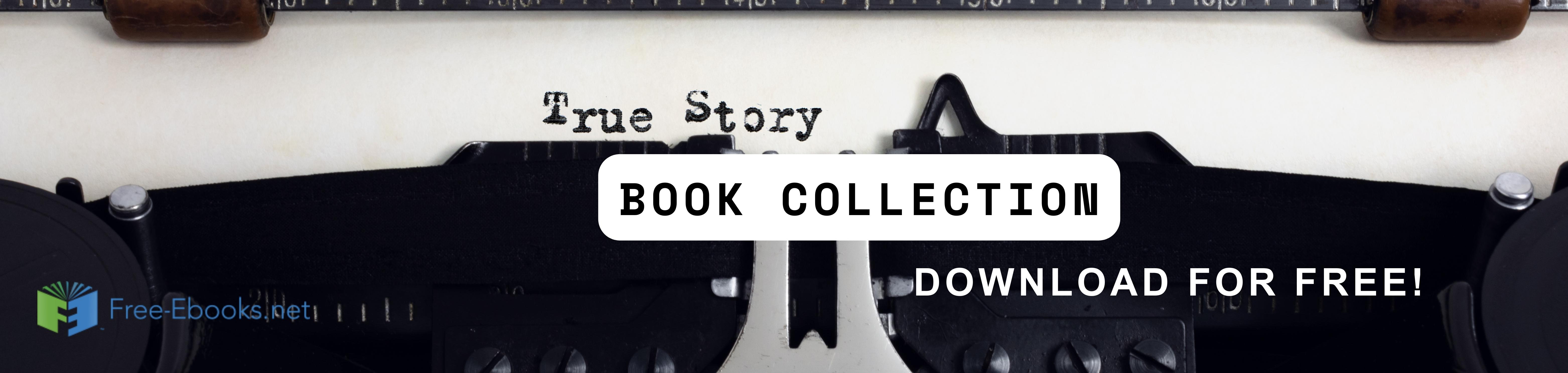 Collection Of True Story Books - FREE!